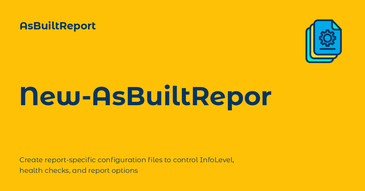 New-AsBuiltReportConfig - AsBuiltReport